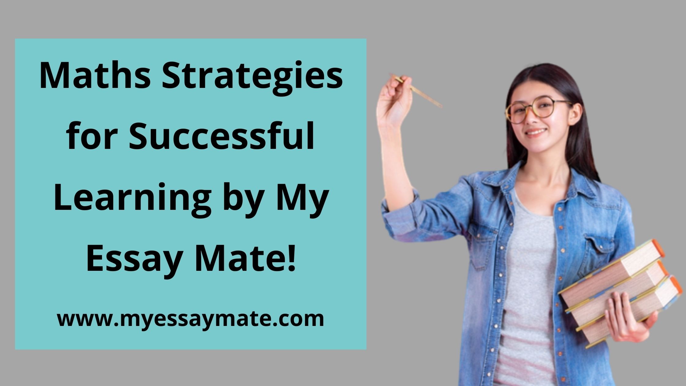 Maths Strategies for Successful Learning by My Essay Mate!